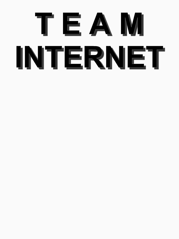 "Team Internet schwarz" T-Shirt von paynemyheart2 | Redbubble