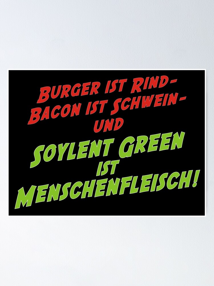 "Soylent Green is human flesh!" Posterundefined by wikingershirts ...