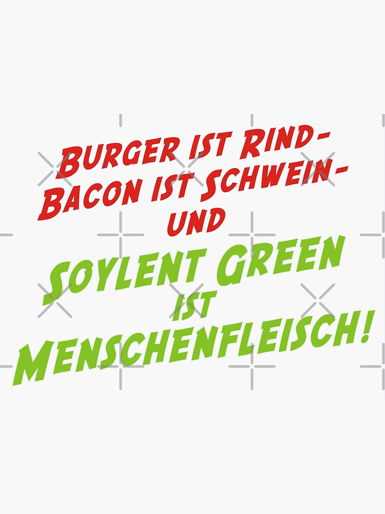 "Soylent Green is human flesh!" Sticker for Sale by wikingershirts ...