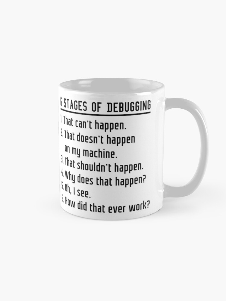 Six Stages Of Debugging Funny Software Development Design Black Text 5701