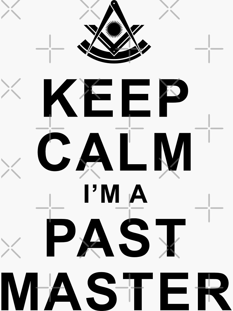 "Freemason Keep Calm I'm a Past Master Masonic Past Master" Sticker by ...
