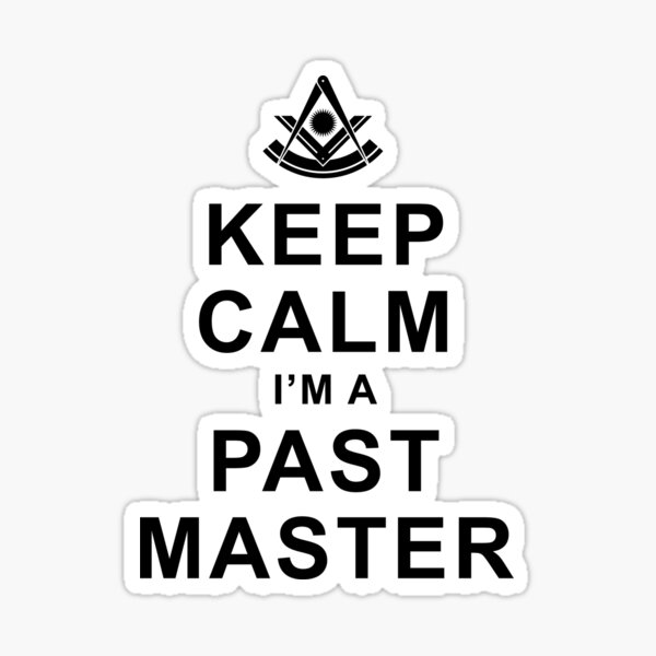 "Freemason Keep Calm I'm a Past Master Masonic Past Master" Sticker by ...