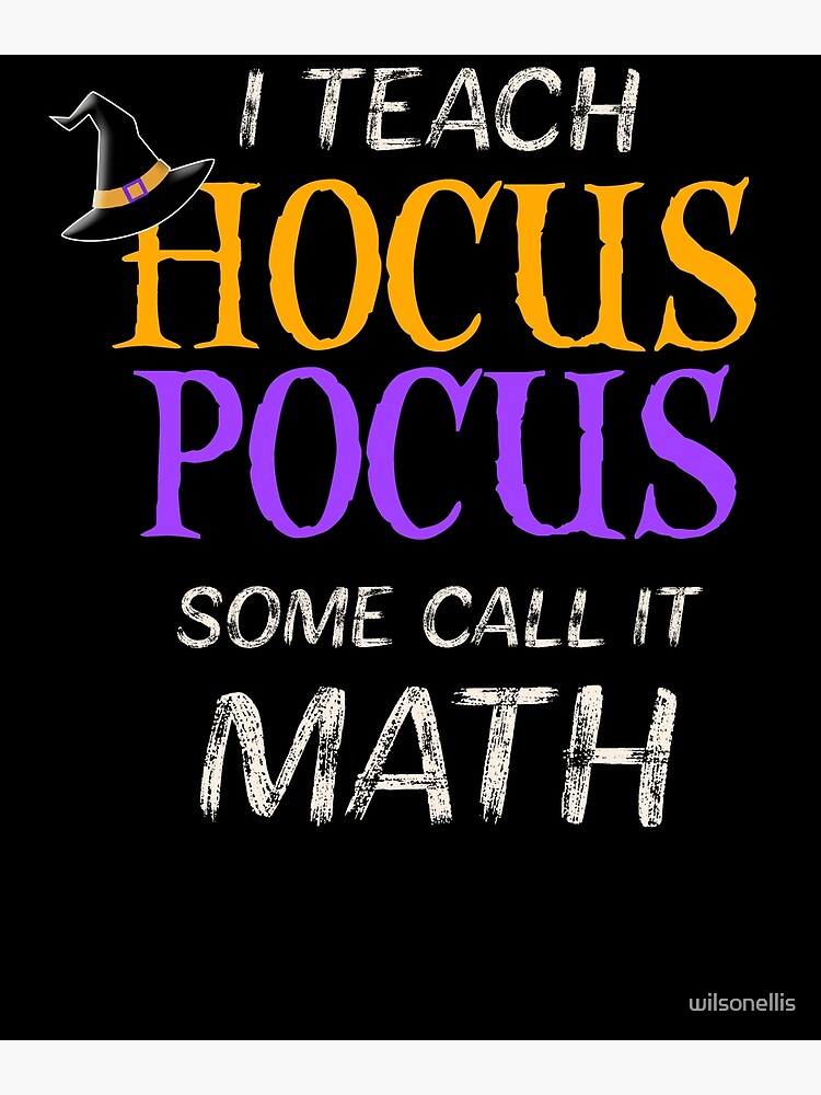 "Halloween Teacher Math Hocus Pocus" Poster for Sale by wilsonellis ...