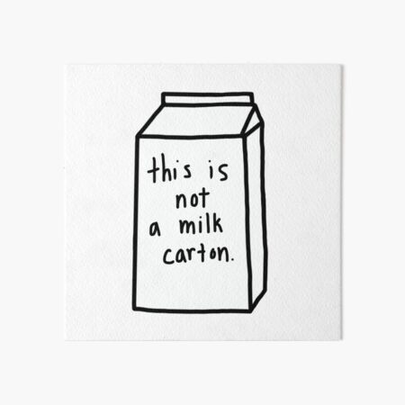 "Not a Milk Carton" Art Board Print for Sale by PaulinaS | Redbubble