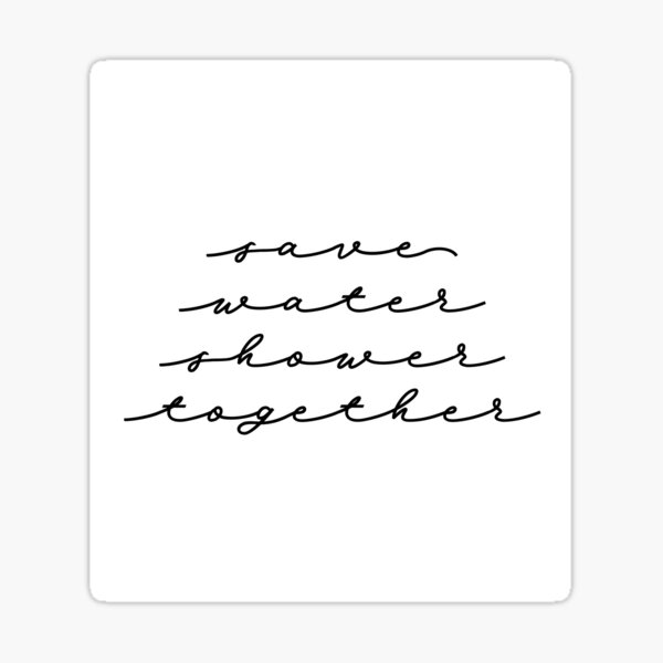 Save Water Shower Together Sticker For Sale By Rofocreative Redbubble