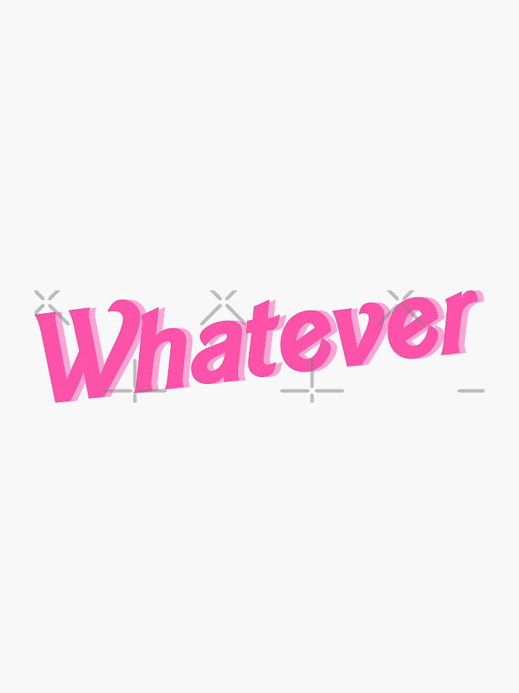 "Whatever" Sticker for Sale by cruzzell | Redbubble
