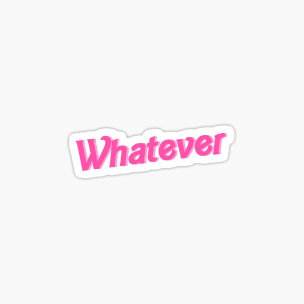 "Whatever" Sticker for Sale by cruzzell | Redbubble