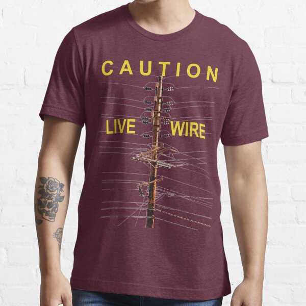 "Caution - Live Wire" T-shirt for Sale by cometman | Redbubble | cool t ...