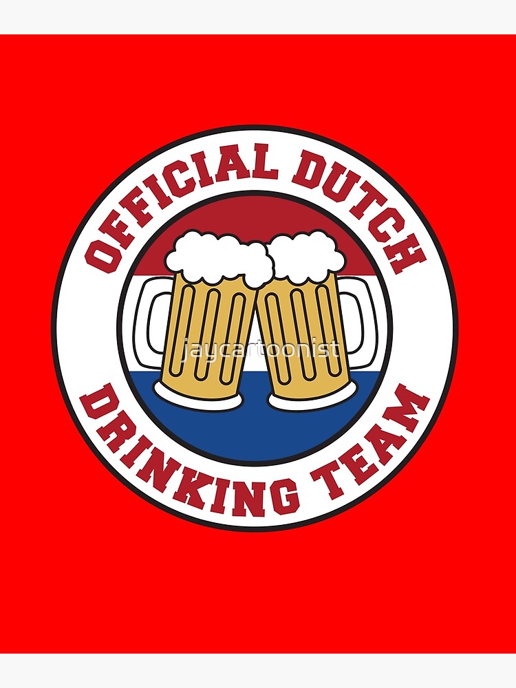 "Official Dutch Drinking Team Featuring Flag Of The Netherlands And ...