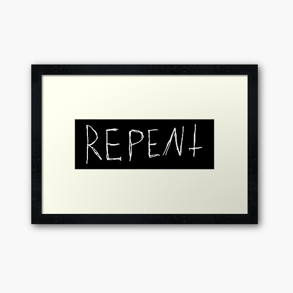 Repent Wall Art | Redbubble
