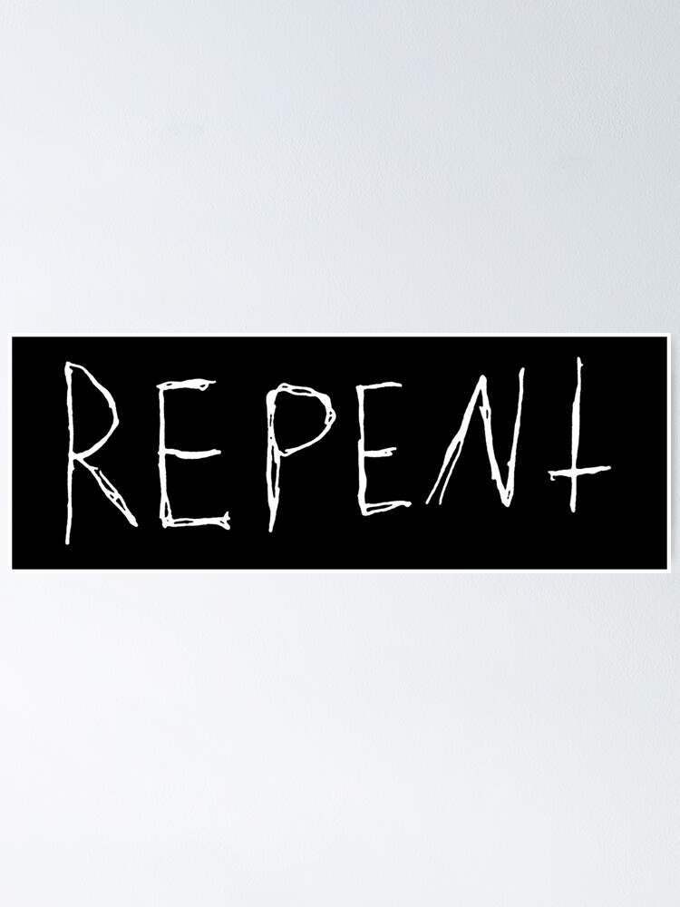 "Repent Text (white)" Poster by MacSquiddles | Redbubble