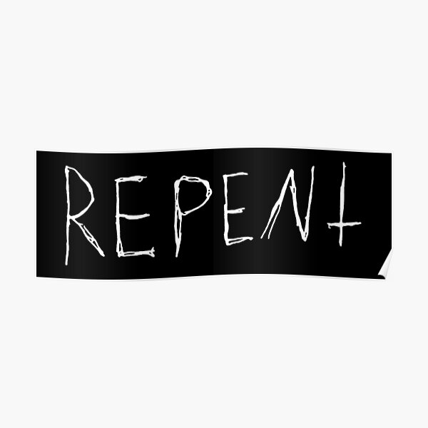 "Repent Text (white)" Poster by MacSquiddles | Redbubble