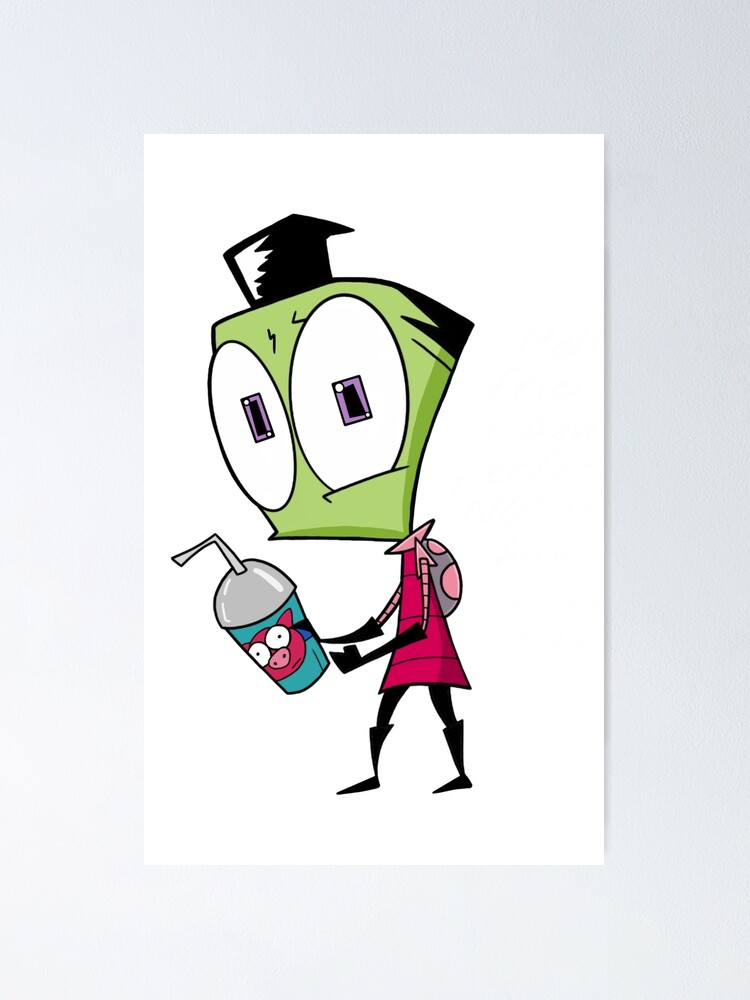 "Invader Zim, Hello Normal Human Worm Baby." Poster for Sale by ...