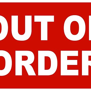 "OUT OF ORDER" Poster for Sale by limitlezz | Redbubble