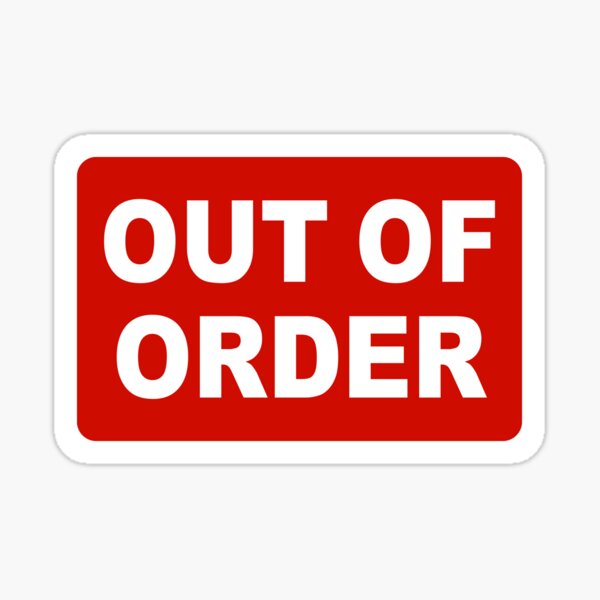 "OUT OF ORDER" Sticker for Sale by limitlezz | Redbubble