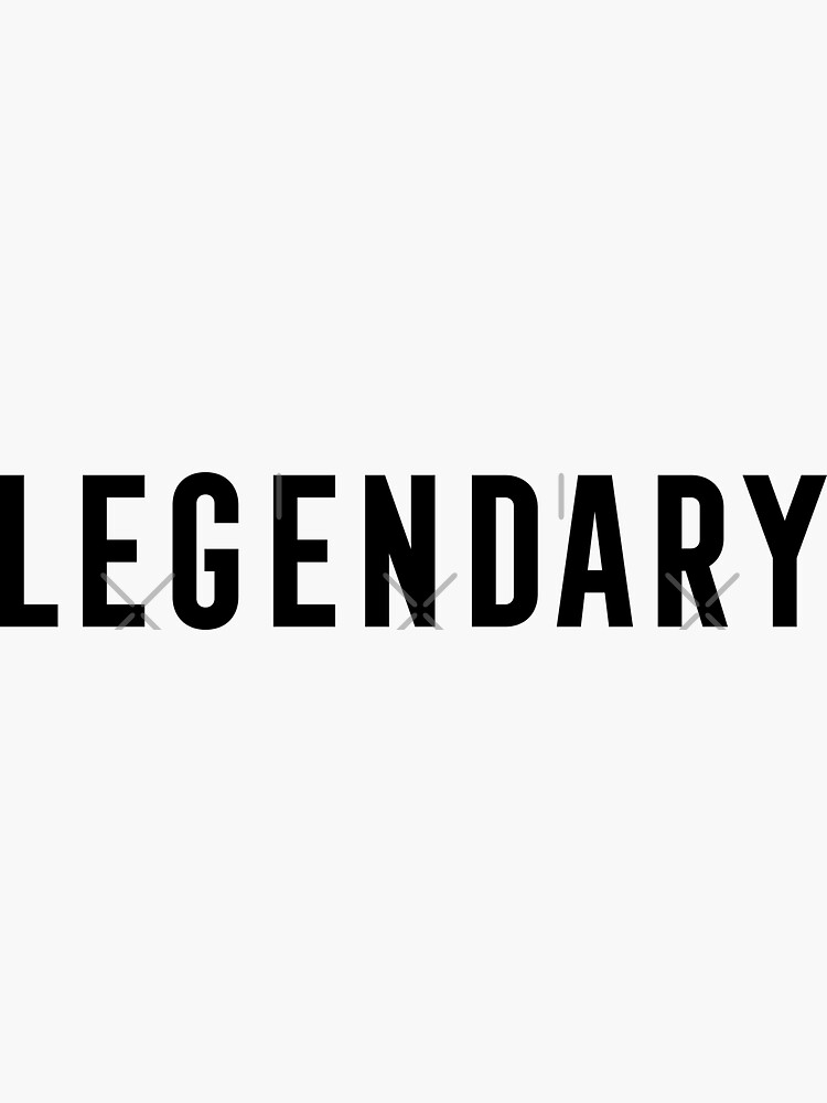 "Legendary" Sticker by CinnamonCocaine | Redbubble