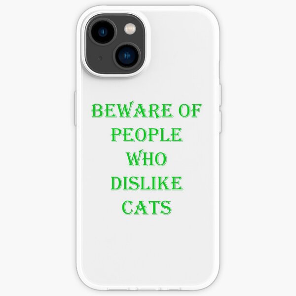 "Beware Of People Who Dislike Cats" iPhone Case for Sale by tahareda2 ...