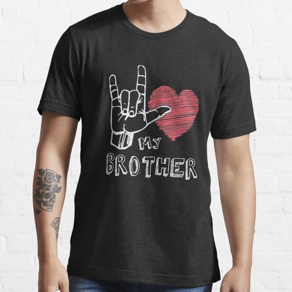 " I Love My Brother,Sign Language Gift" T-shirt for Sale by levsal ...