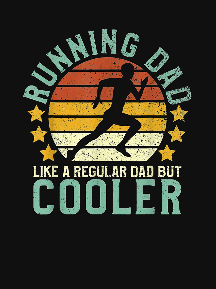 "Running Dad | Funny Marathon Runner Father's Day" T-shirt for Sale by ...