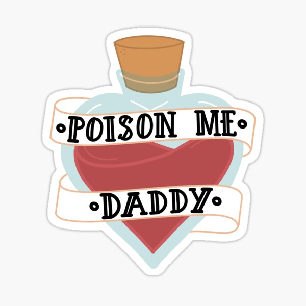Poison Me Daddy Gifts & Merchandise | Redbubble