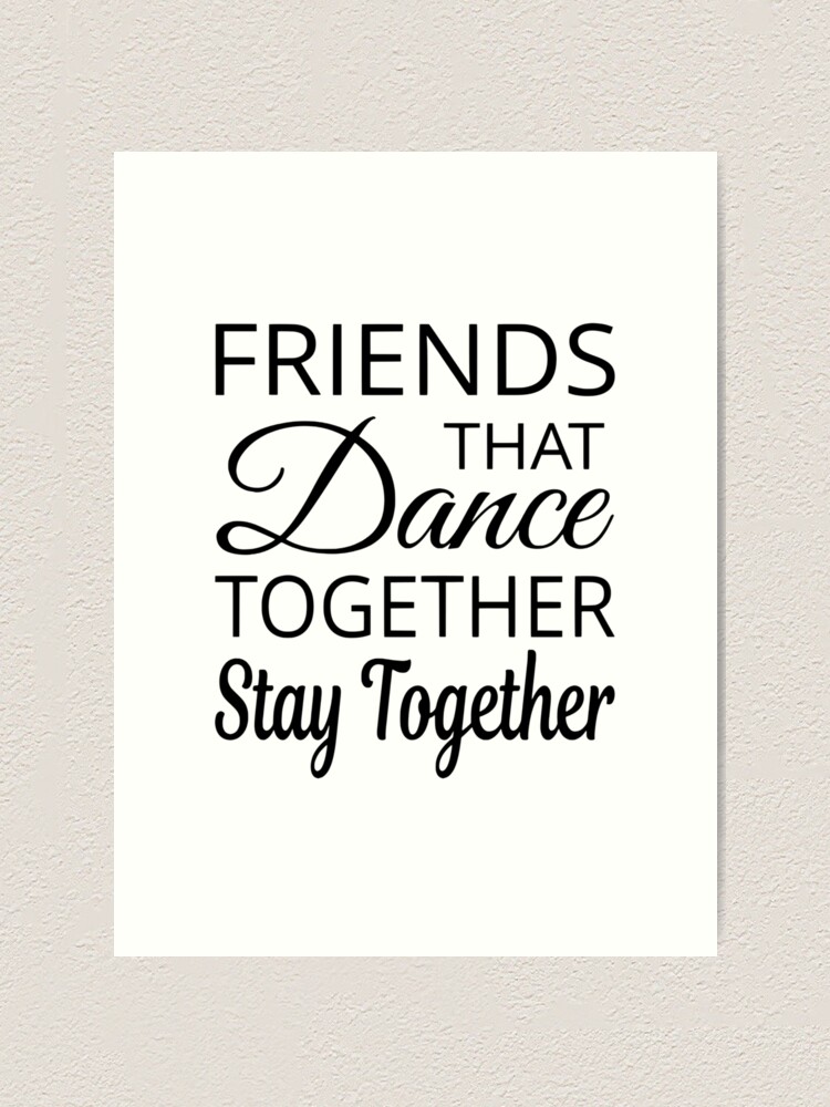Dance Friends Quotes