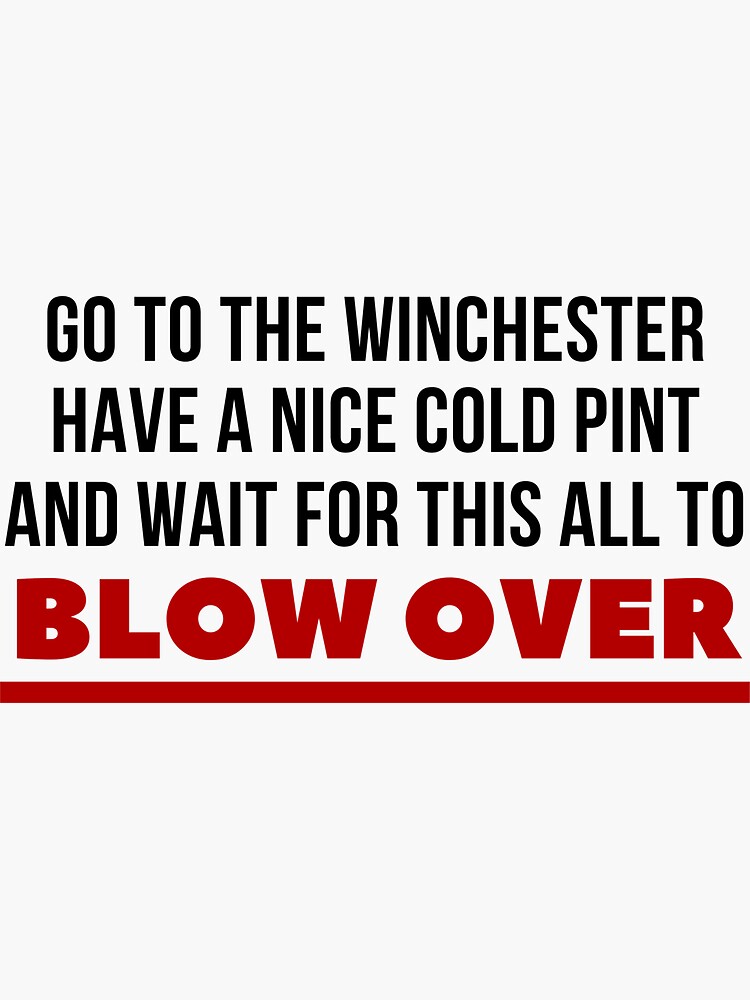 "Go the the Winchester (Shaun of the Dead)" Sticker for Sale by Art-of ...