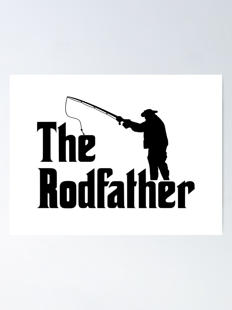 "The Rodfather" Poster by coolfuntees | Redbubble