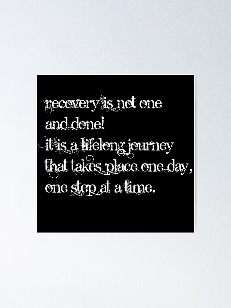 "Recovery is not one and done It is a lifelong journey that takes place ...
