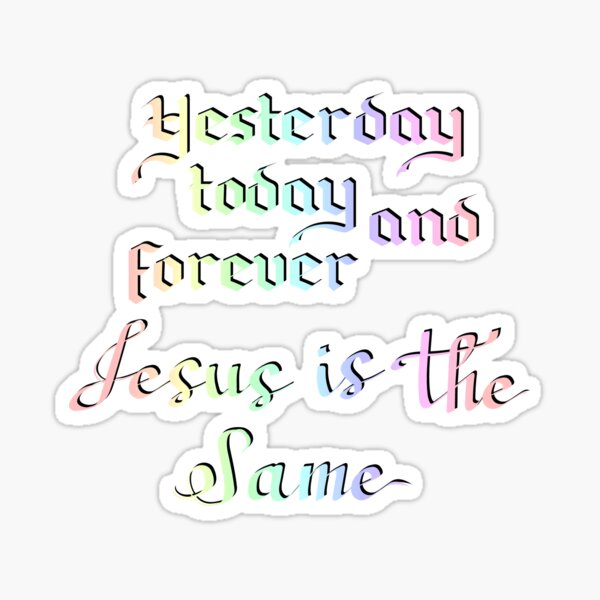 "Sign "Jesus is the Same"" Sticker for Sale by javisolarte | Redbubble