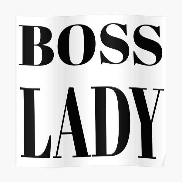 "Boss Lady " Poster for Sale by drayhow | Redbubble