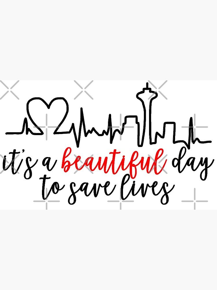 "It's A Beautiful Day To Save Lives" Photographic Print for Sale by ...