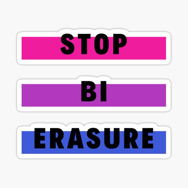 "Stop Bi Erasure" Sticker by the-gay-cousin | Redbubble