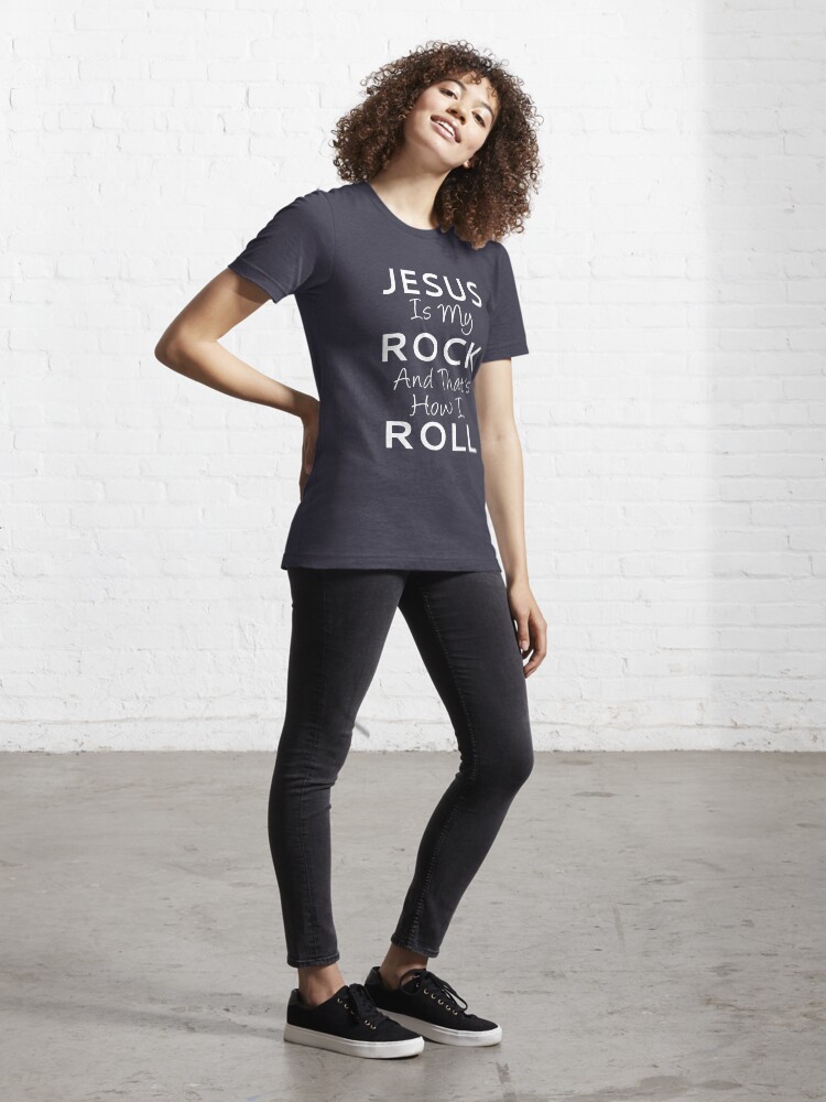 "Jesus Is My Rock And That's How I Roll" T-shirt for Sale by ...