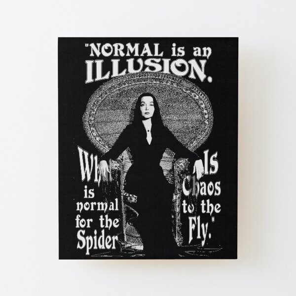 "Morticia Addams-"Normal Is An Illusion..."" Mounted Print for Sale by ...