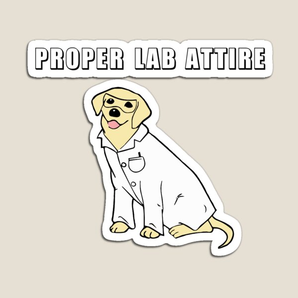 "Proper Lab Attire| Funny Lab Technician Gift " Magnet for Sale by ...