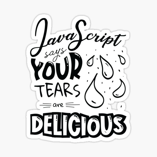 "JavaScript Says - Funny Programming Jokes - Dark Color" Sticker for ...