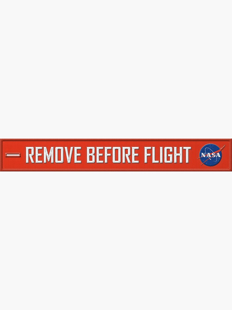 "NASA "REMOVE BEFORE FLIGHT" Embroidered" Sticker for Sale by ...