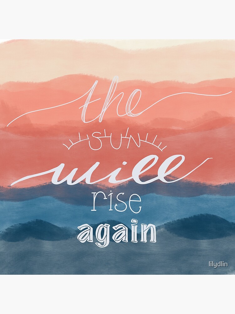 "The Sun Will Rise Again" Poster for Sale by lilydlin | Redbubble