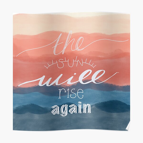 "The Sun Will Rise Again" Poster for Sale by lilydlin | Redbubble