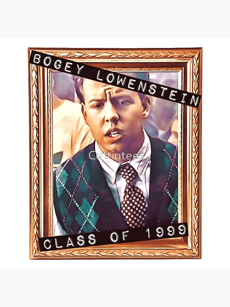 "Bogey Lowenstein - Class of 1999" Poster by Cuttintees | Redbubble