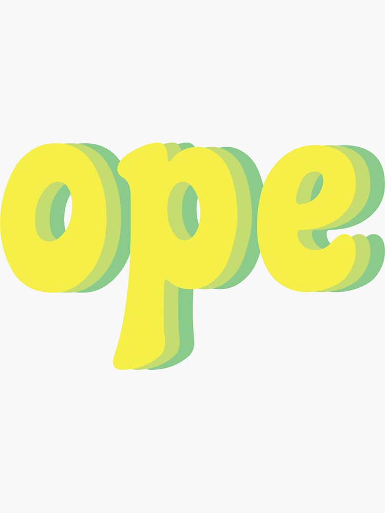 "ope sticker" Sticker for Sale by getjiggywithart | Redbubble