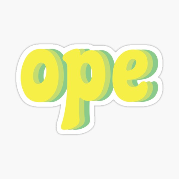 "ope sticker" Sticker for Sale by getjiggywithart | Redbubble