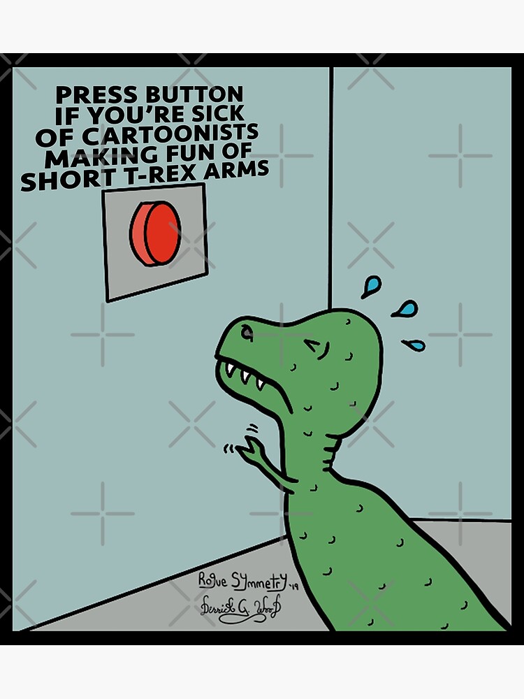 "T-rex Short Arms comic. Push Button If You're Sick of Cartoonists ...