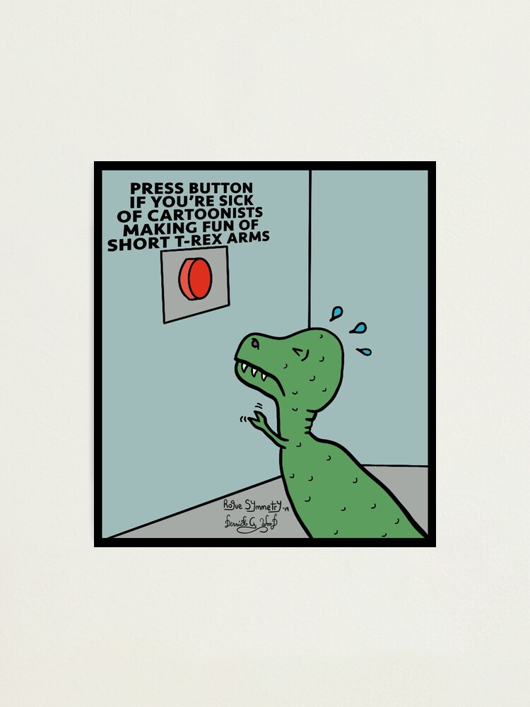 "T-rex Short Arms comic. Push Button If You're Sick of Cartoonists ...