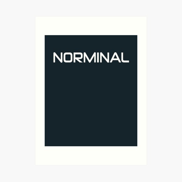 "Norminal Nominal Joke - Space Exploration - Balsamic Balance" Art ...