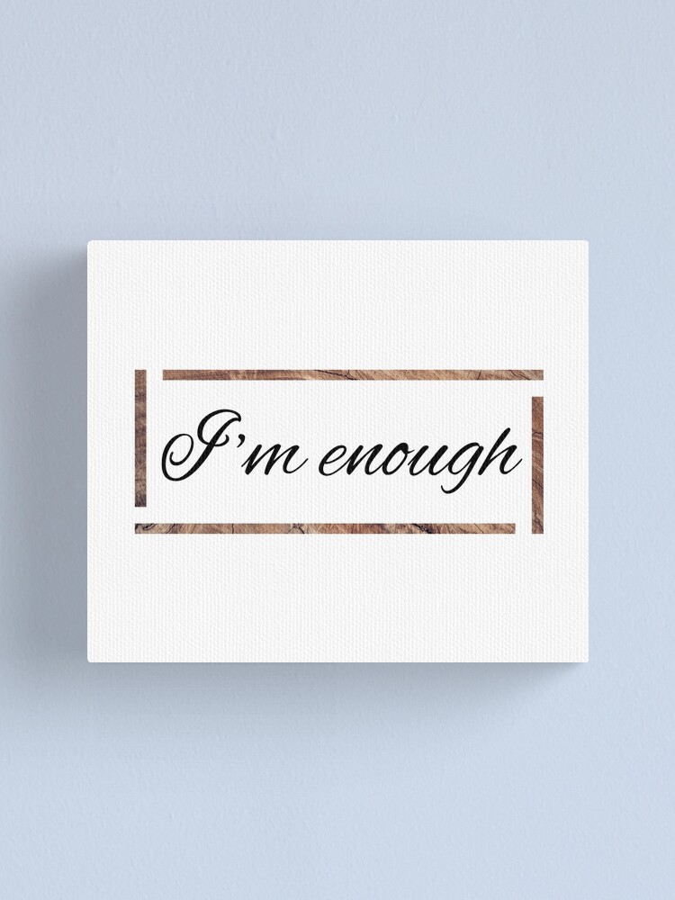 "Cursive I'm Enough Word Design" Canvas Print for Sale by DeepSeaDesign ...