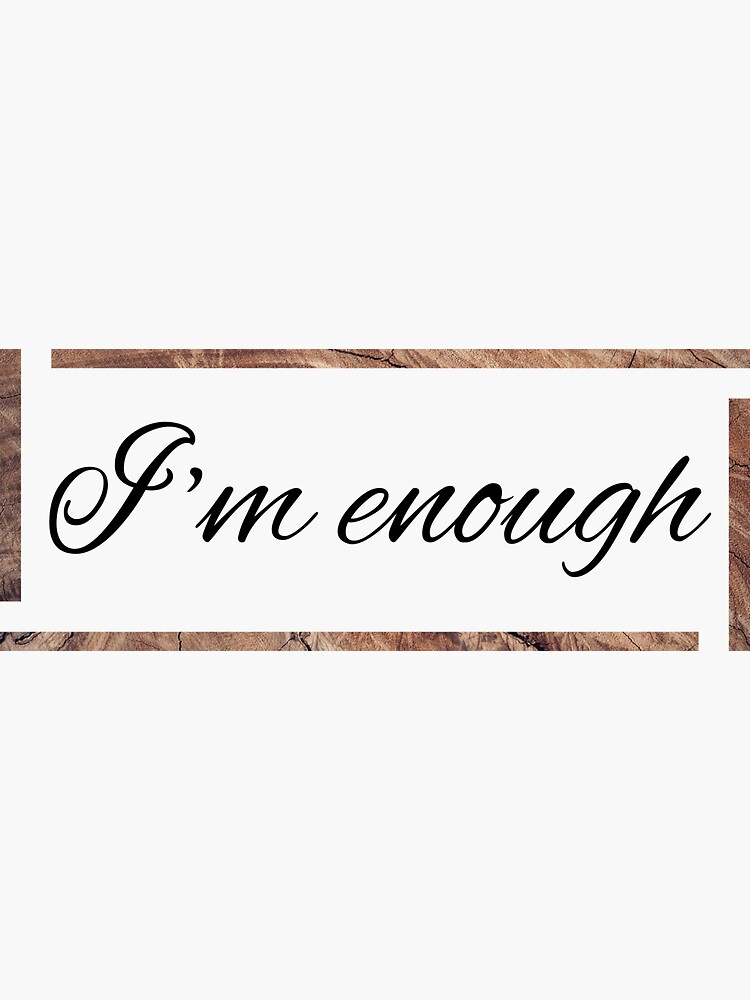 "Cursive I'm Enough Word Design" Sticker by DeepSeaDesign | Redbubble