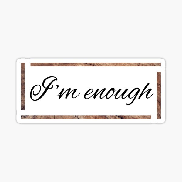 "Cursive I'm Enough Word Design" Sticker by DeepSeaDesign | Redbubble