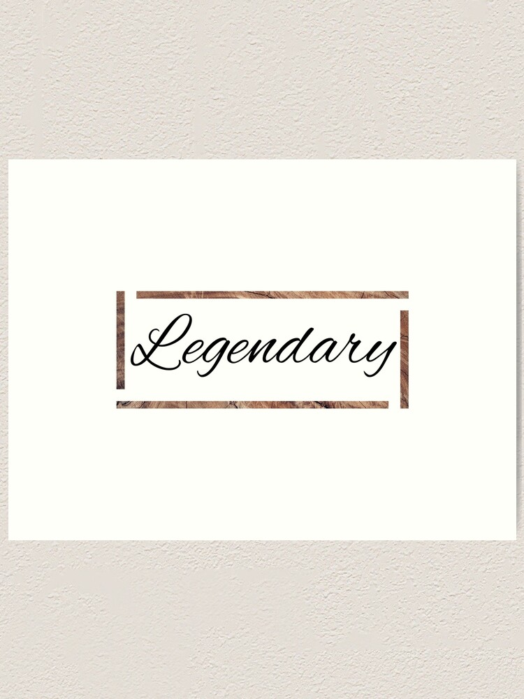 "Cursive Legendary Word Design" Art Print by DeepSeaDesign | Redbubble