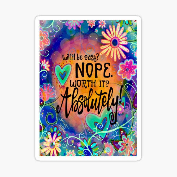 "Absolutely Worth It" Sticker by Inspirivity | Redbubble